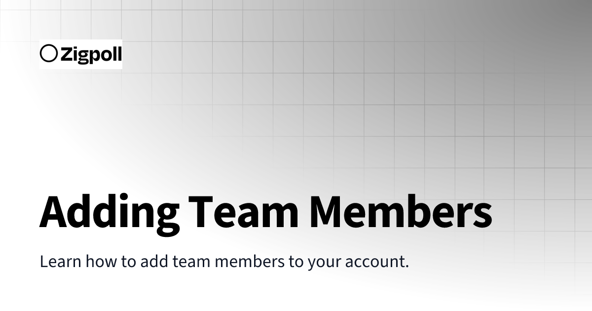 Adding Team Members | Zigpoll